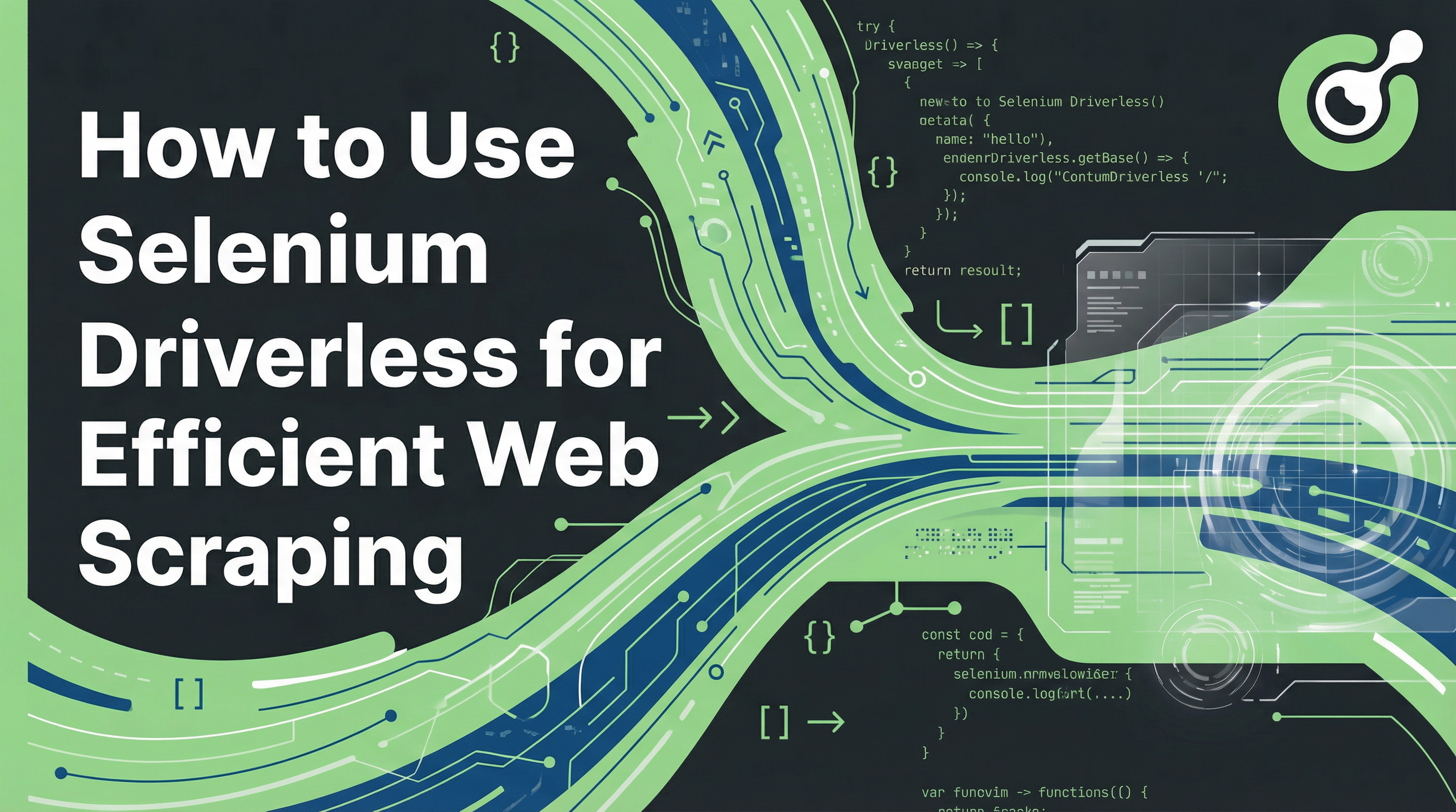 如何高效使用 Selenium Driverless 进行网页抓取